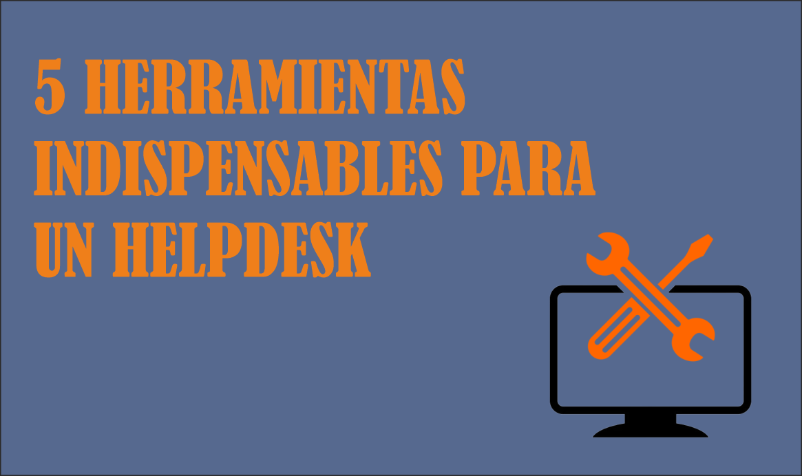 5 Herramientas indispensables para un helpdesk - F5 Solutions