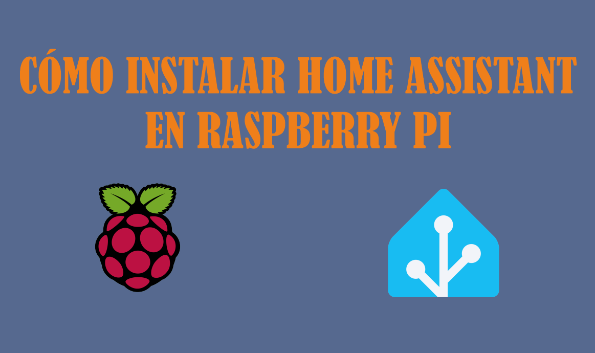 Cómo instalar Home Assistant en Raspberry Pi - F5 Solutions